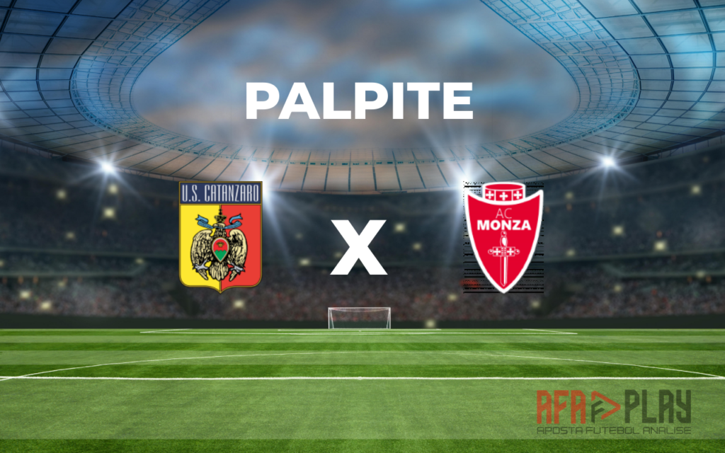 Palpite: Catanzaro x Monza – Itália Série B – 24/05/2026 – AFAPLAY